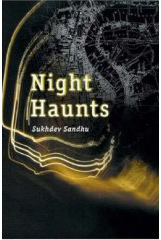 Night Haunts By Sukhdev Sandhu | Londonist