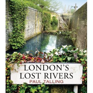 Book Review: London's Lost Rivers By Paul Talling | Londonist