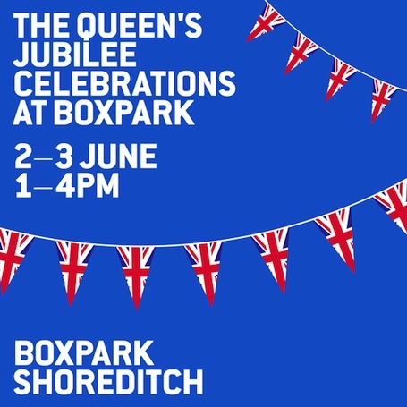 Join The Queen's Jubilee Celebrations @Boxpark | Londonist