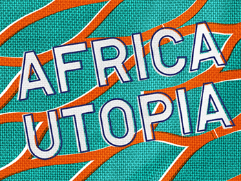 Preview: The Festival Of The World Presents Africa Utopia | Londonist